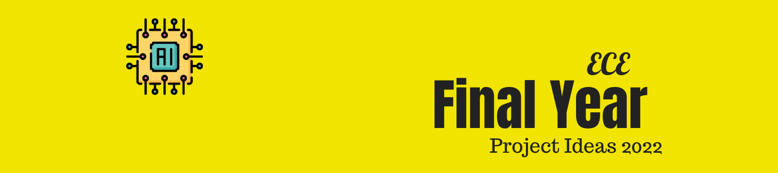 40+ ECE Final Year Project Ideas & Topics for 2023 | Takeoff Edu Group