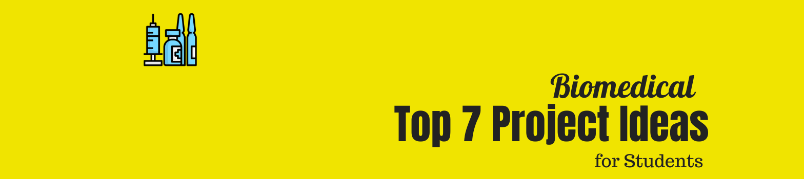 Hands-On Learning: Top 7 Biomedical Projects for Students