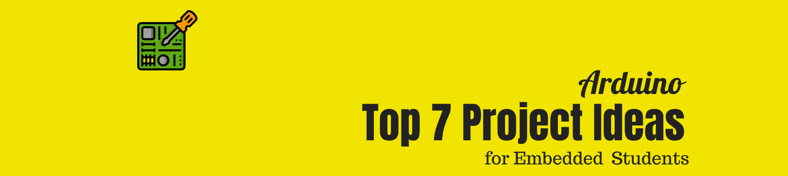 Easy Top 7 Arduino Projects for Engineering Students